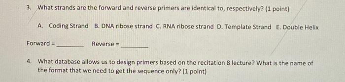 Solved 3. What strands are the forward and reverse primers | Chegg.com