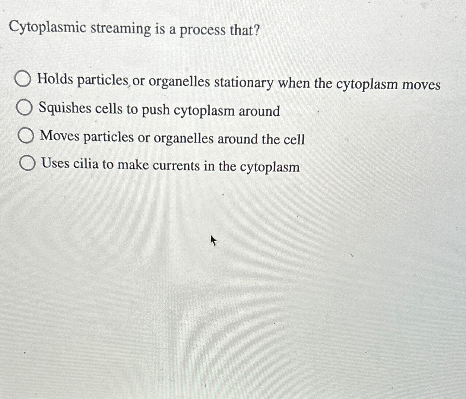 Solved Cytoplasmic streaming is a process that?Holds | Chegg.com