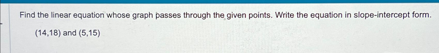 Solved Find the linear equation whose graph passes through | Chegg.com