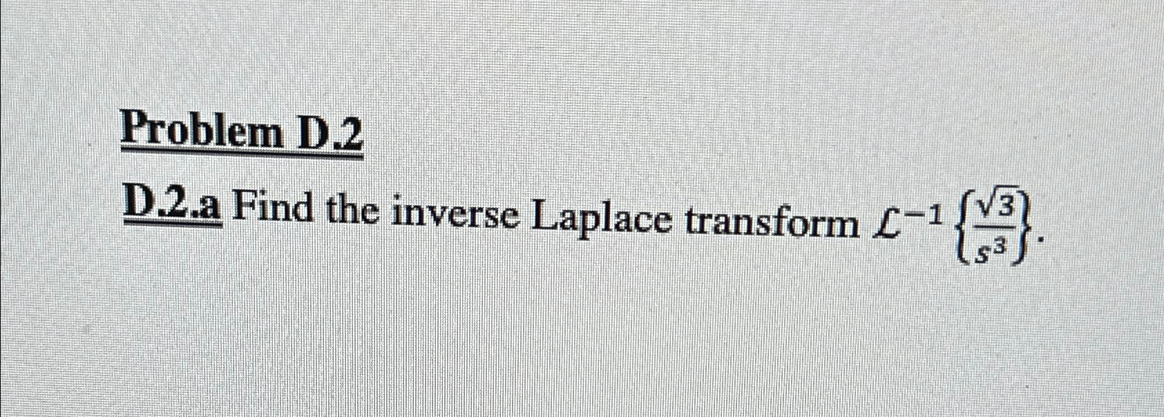 Solved Problem D. 2D.2.a Find the inverse Laplace transform | Chegg.com