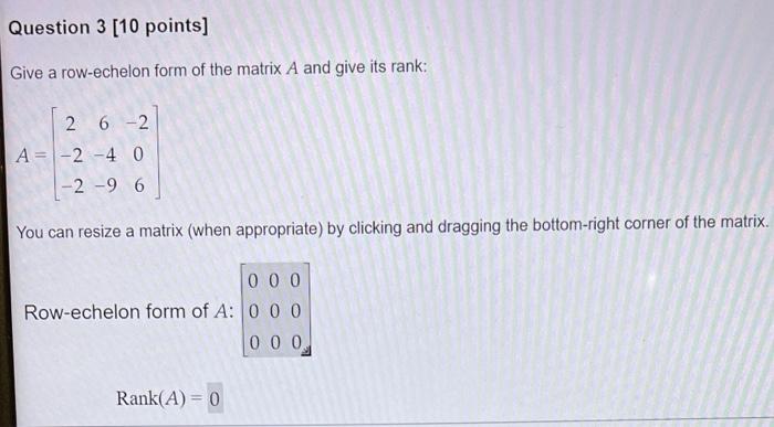 Solved Question 3 [10 points] Give a row-echelon form of the | Chegg.com