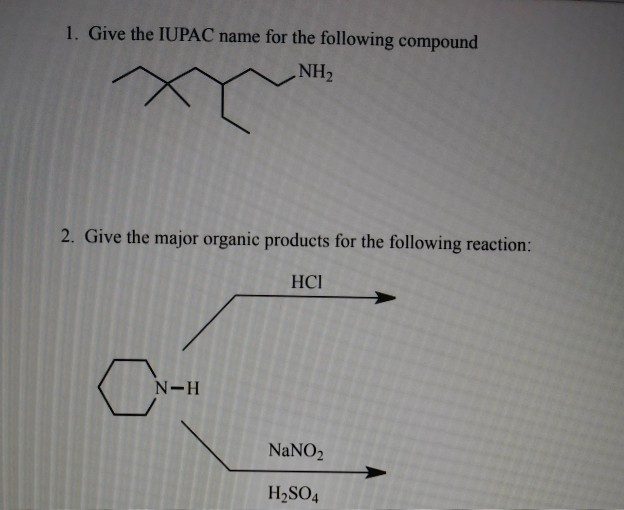 Solved 1. Give the IUPAC name for the following compound NH2 | Chegg.com