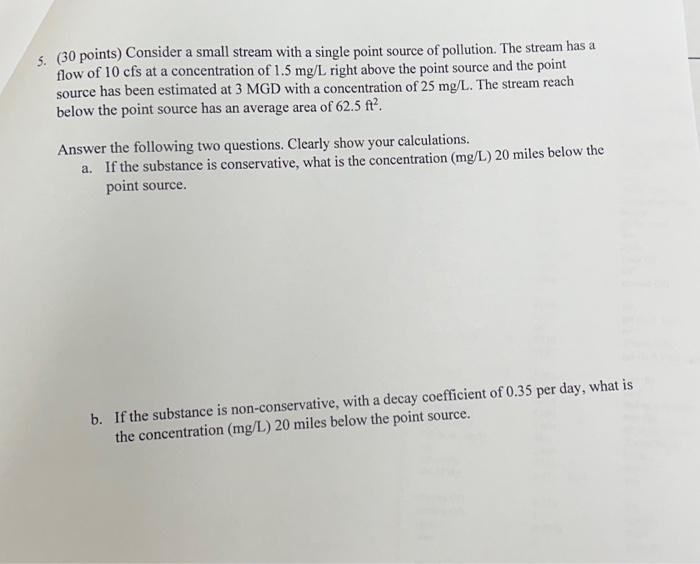 Solved 5. (30 points) Consider a small stream with a single | Chegg.com