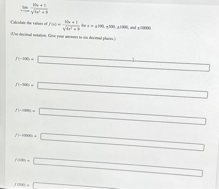 Solved limx→±∞4x2+910x+1 ulate the values of f(x)=4x2+910x+1 | Chegg.com