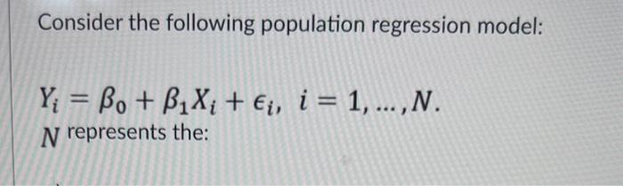 Solved Consider the following population regression model: | Chegg.com