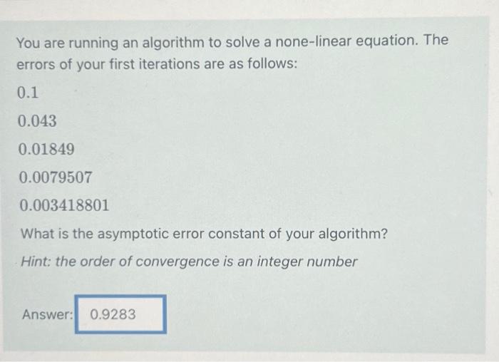 Solved You are running an algorithm to solve a none-linear | Chegg.com