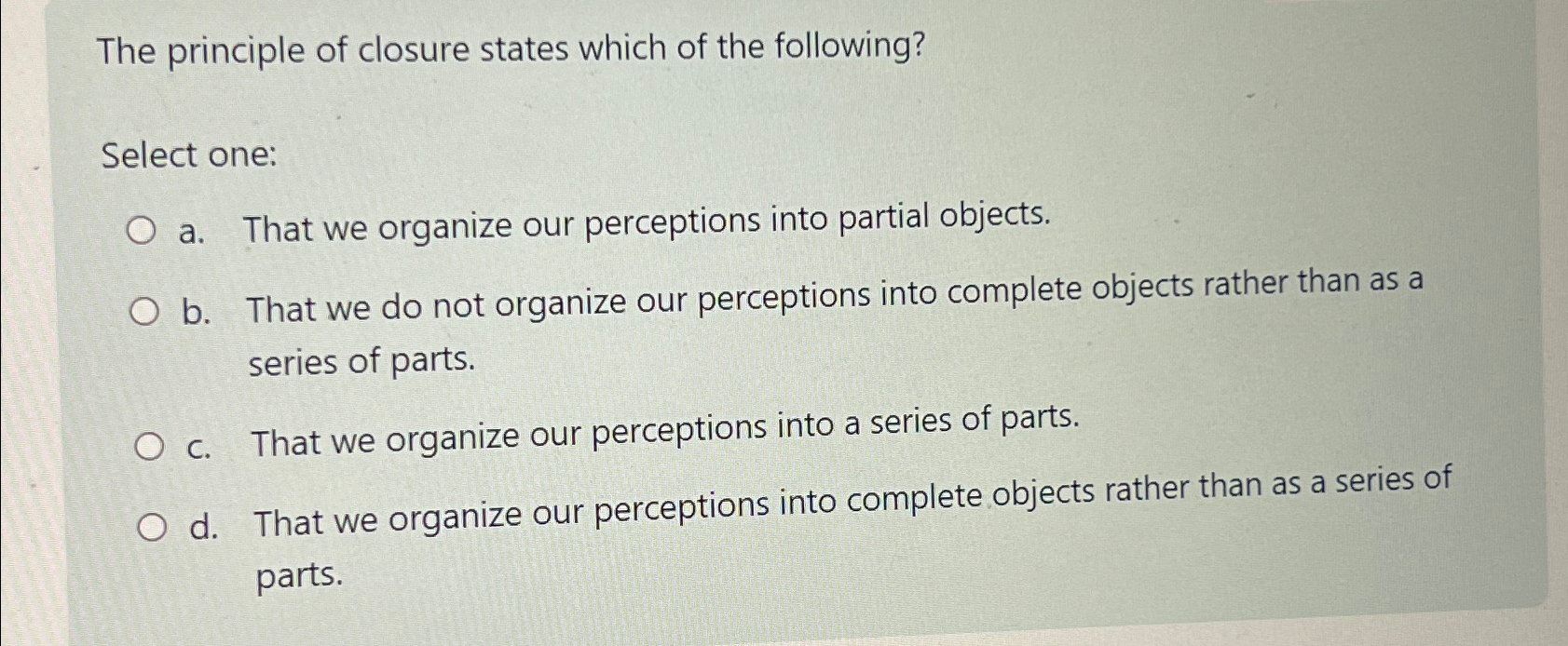 The principle of closure states which of the | Chegg.com