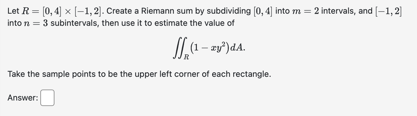 Solved Let R=[0,4]×[-1,2]. ﻿Create a Riemann sum by | Chegg.com