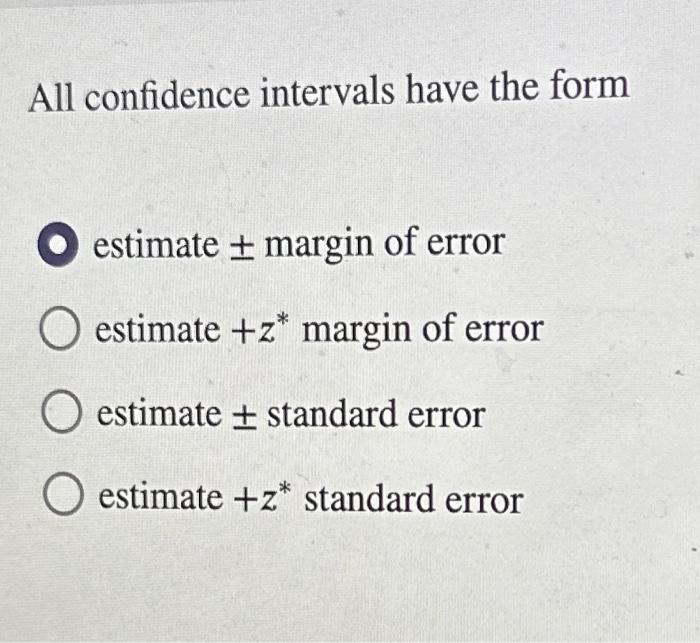 Solved All confidence intervals have the form estimate + | Chegg.com