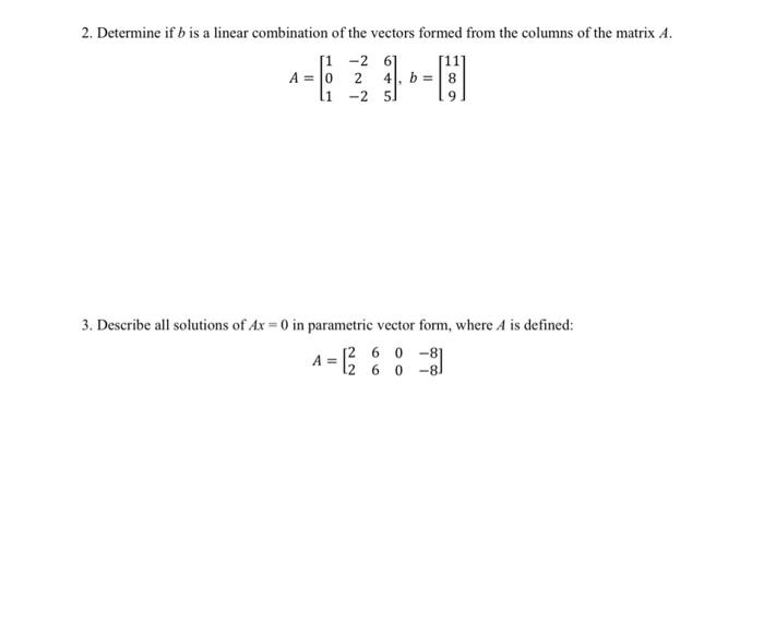 Solved 2. Determine if \\( b \\) is a linear combination of | Chegg.com