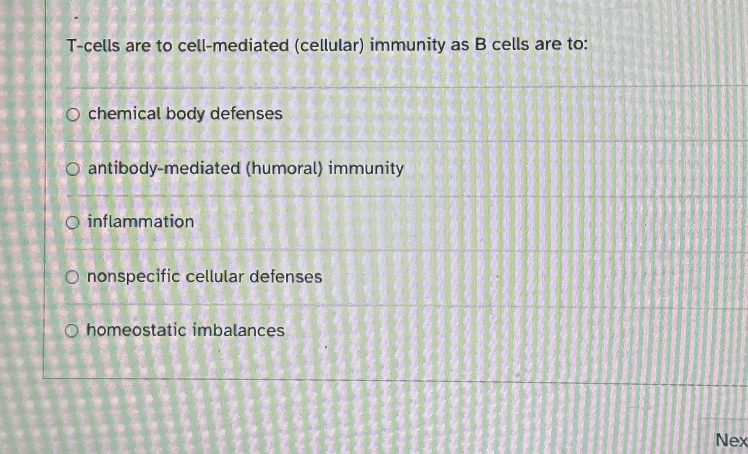 Solved T-cells are to cell-mediated (cellular) ﻿immunity as | Chegg.com