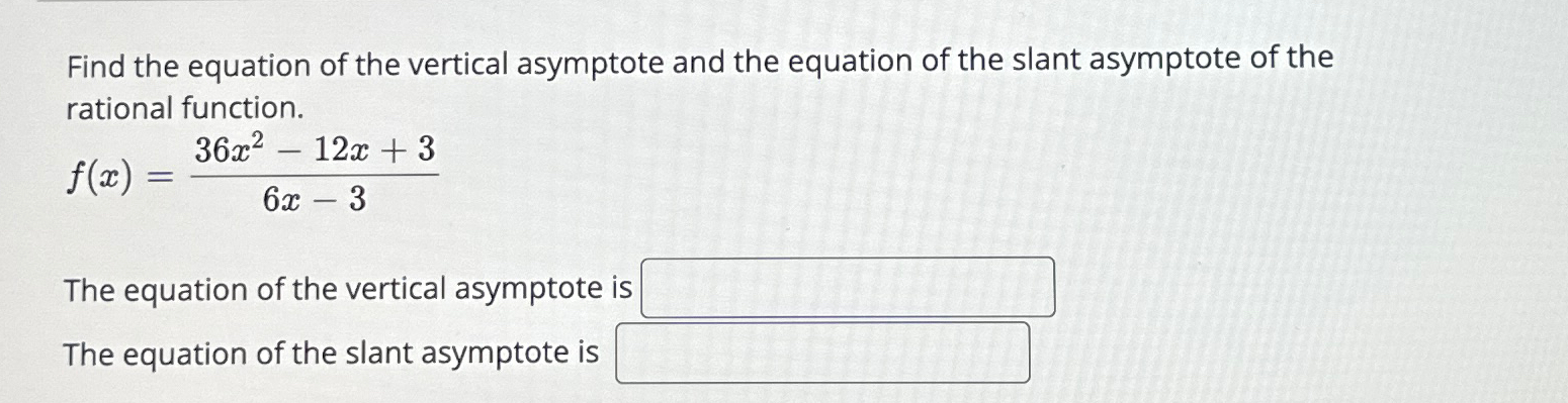 Solved Find the equation of the vertical asymptote and the | Chegg.com