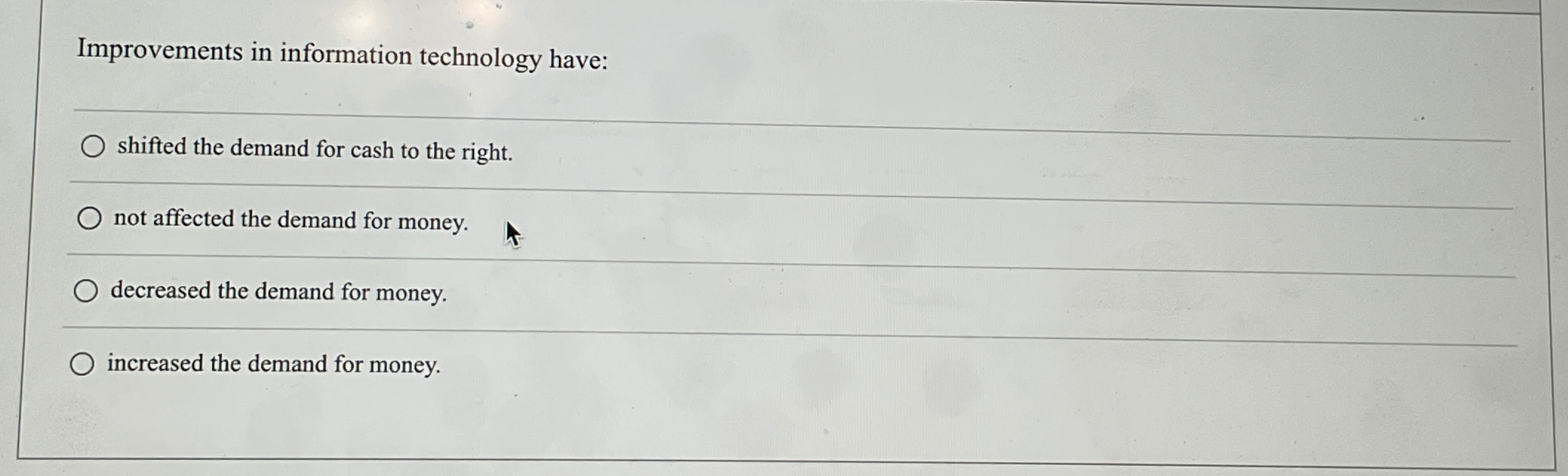 Solved Improvements in information technology have:shifted | Chegg.com