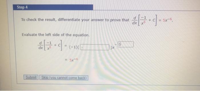 Solved Step 4 To check the result, differentiate your answer | Chegg.com
