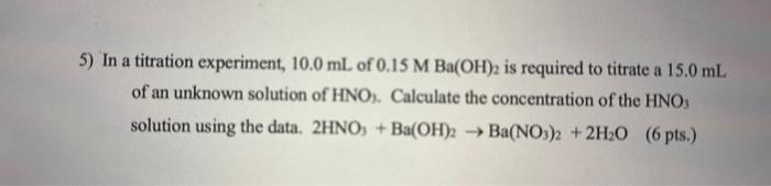 Solved 5) In a titration experiment, 10.0 mL of 0.15MBa(OH)2 | Chegg.com