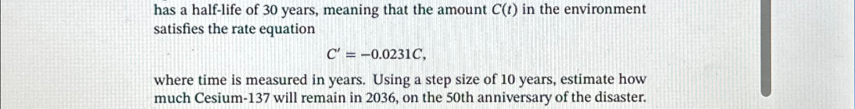 Solved has a half-life of 30 ﻿years, meaning that the amount | Chegg.com