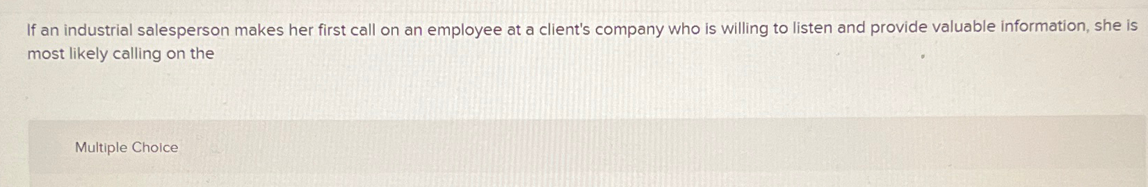 Solved If an industrial salesperson makes her first call on | Chegg.com