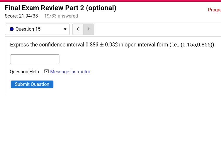 Solved Express the confidence interval 0.886±0.032 in open | Chegg.com