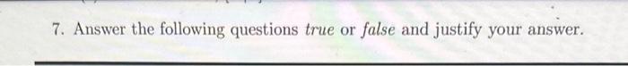 Solved 7 Answer The Following Questions True Or False And