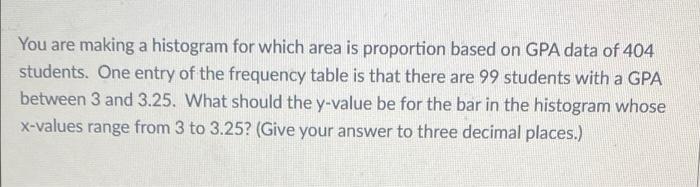 Solved In a histogram for which area is proportion, if the | Chegg.com