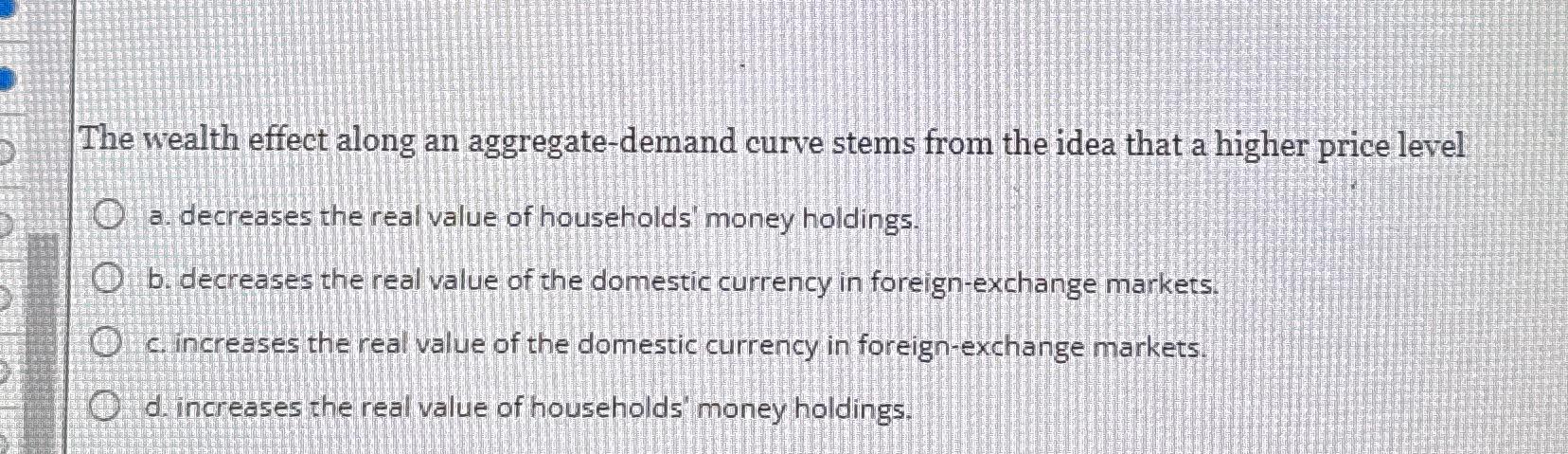 Solved The wealth effect along an aggregate-demand curve | Chegg.com