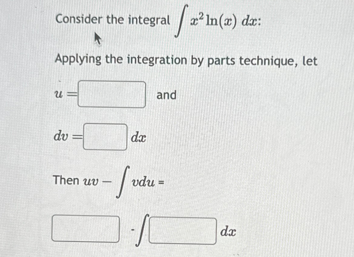 Solved Consider the integral ∫﻿﻿x2ln(x)dx ﻿:Applying the | Chegg.com