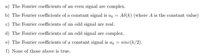 Solved a) The Fourier coefficients of an even signal are | Chegg.com