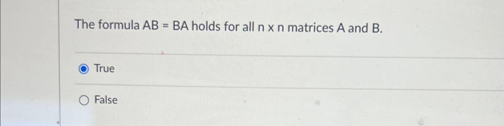 Solved The formula AB=BA ﻿holds for all n×n ﻿matrices A and | Chegg.com