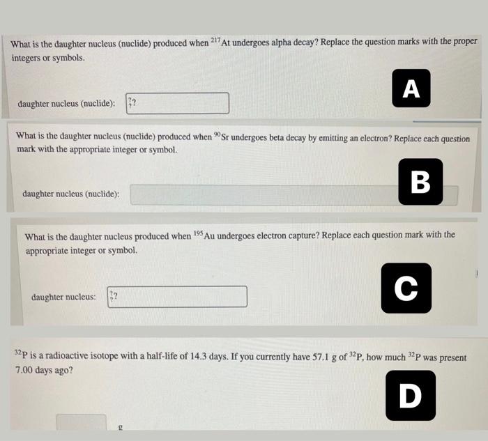 Solved What is the daughter nucleus (nuclide) produced when | Chegg.com