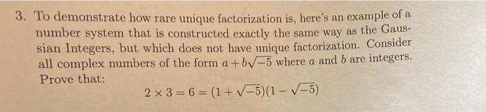 Solved 3. To demonstrate how rare unique factorization is, | Chegg.com