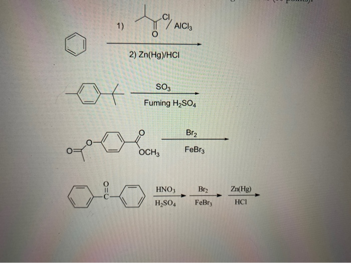 Solved AICI: 2) Zn(Hg)/HCI N Br2 OCH FeBr3 Br2 HNO3 H2SO4 | Chegg.com
