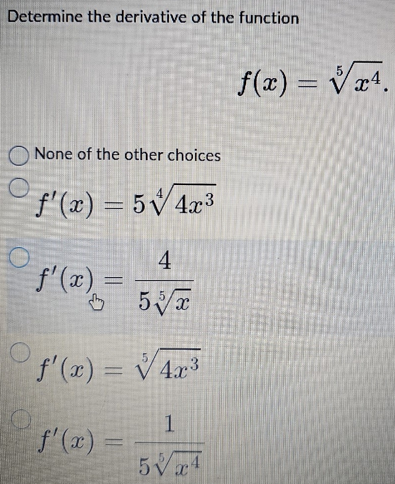 Solved Determine the derivative of the functionf(x)=x45None | Chegg.com