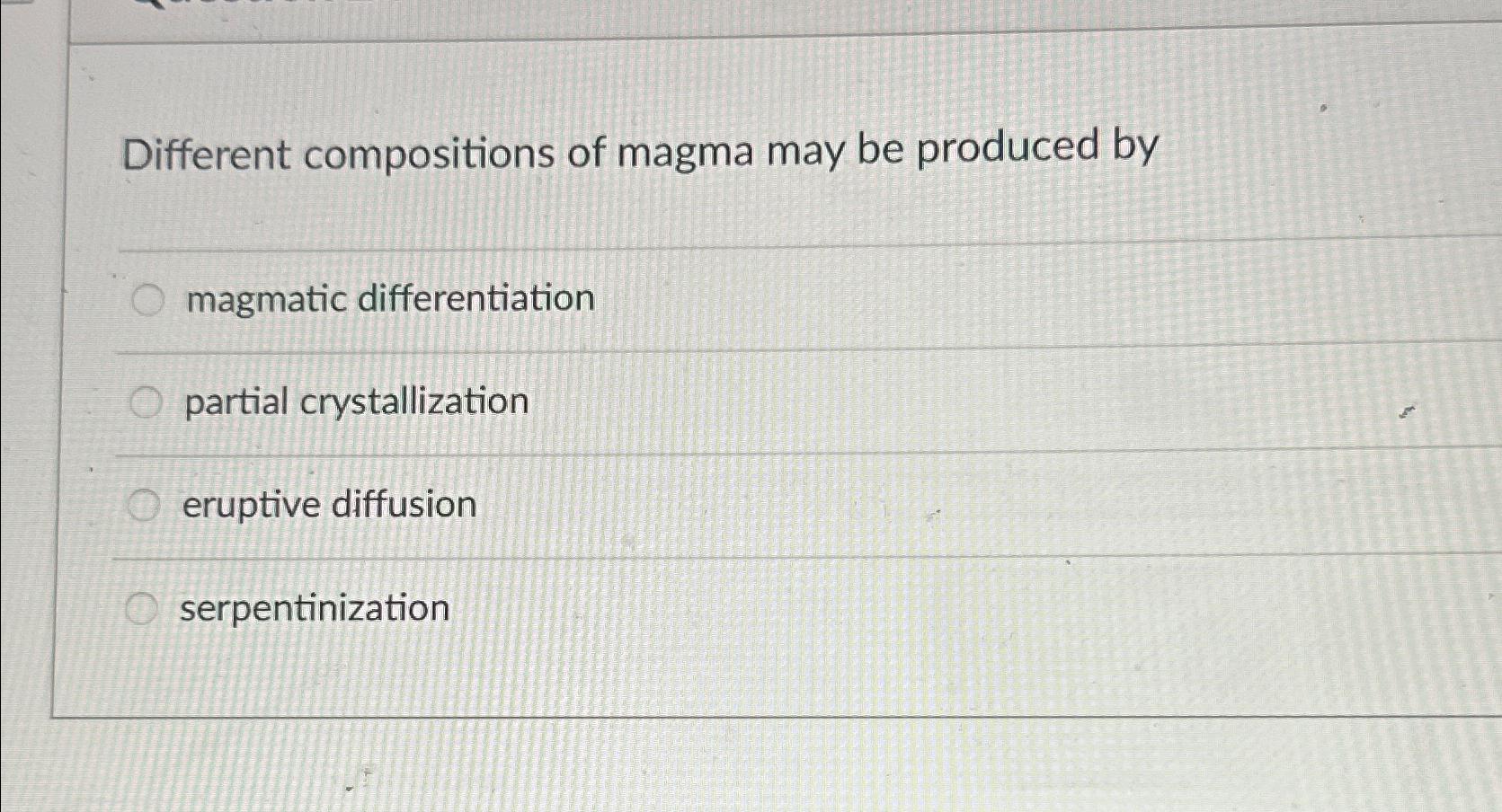 Solved Different compositions of magma may be produced | Chegg.com