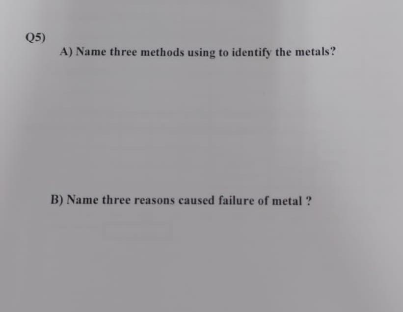 Solved A) Name three methods using to identify the metals? | Chegg.com