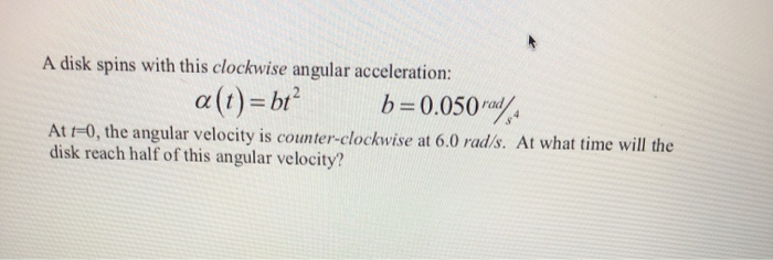 Solved A disk spins with this clockwise angular | Chegg.com