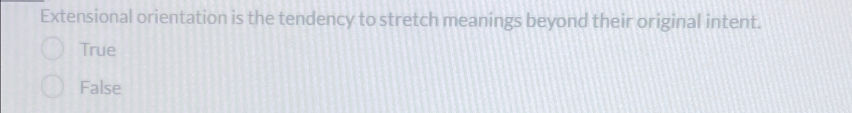 Solved Extensional orientation is the tendency to stretch | Chegg.com