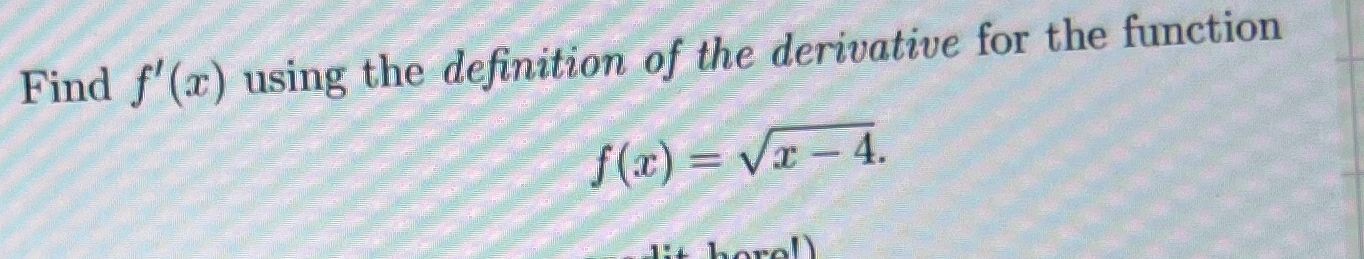 Solved Find f'(x) ﻿using the definition of the derivative | Chegg.com