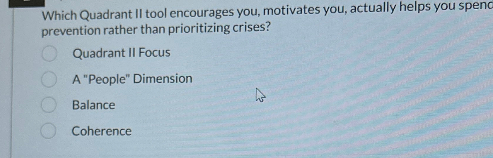 Solved Which Quadrant II tool encourages you, motivates you, | Chegg.com