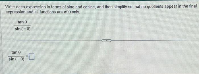 Solved Write each expression in terms of sine and cosine, | Chegg.com