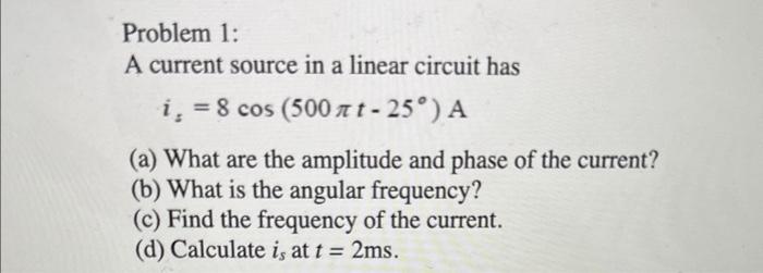 Solved Problem 1: A current source in a linear circuit has | Chegg.com