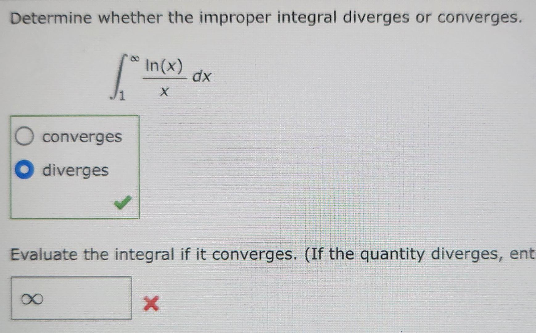 Solved Determine whether the improper integral diverges or | Chegg.com