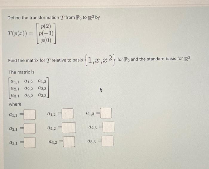 Solved Define the transformation T from P2 to R3 by | Chegg.com