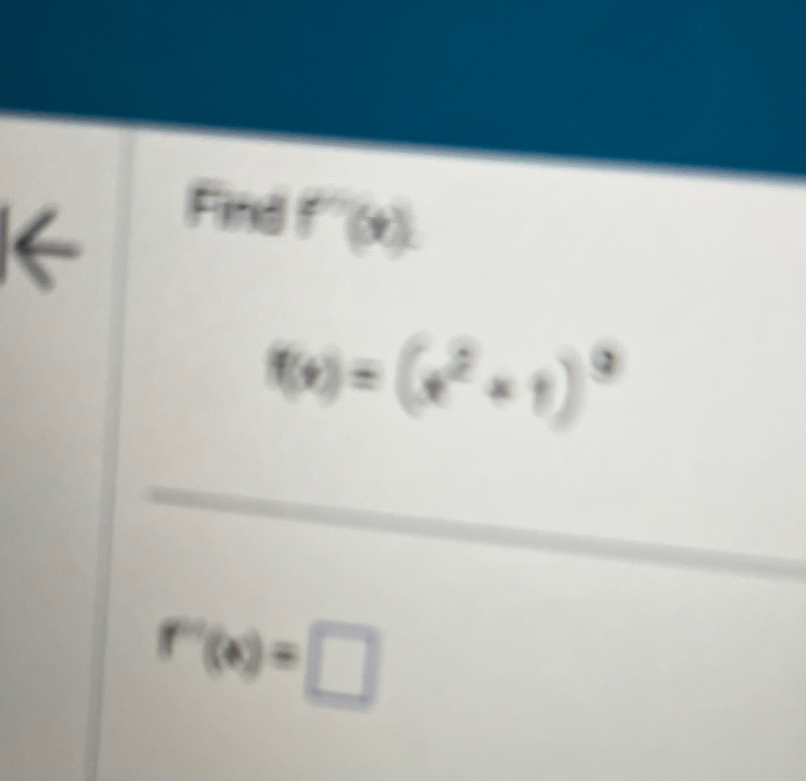 Solved Find f(x).f(x)=(x2+1)9r(x)= | Chegg.com