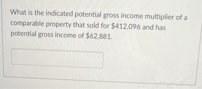 Solved What is the indicated potential gross income | Chegg.com