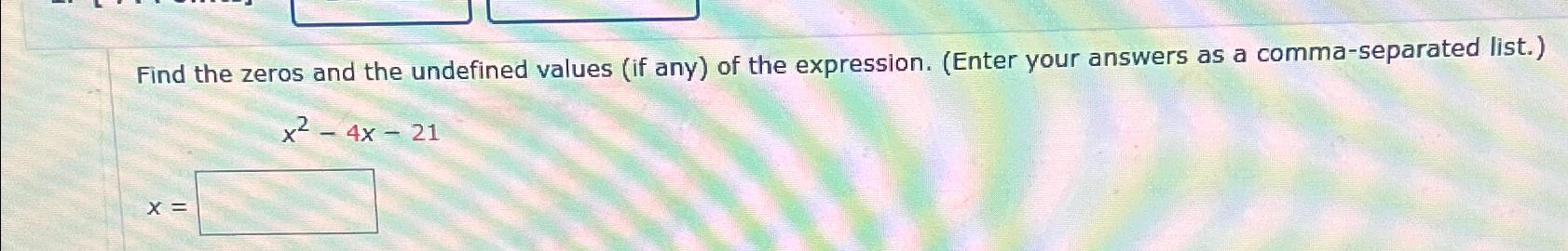 Solved Find the zeros and the undefined values (if any) ﻿of | Chegg.com