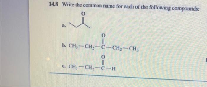 Solved 14.8 Write the common name for each of the following | Chegg.com