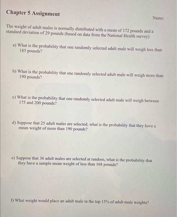 Solved Chapter 5 Assignment Name: The weight of adult males | Chegg.com