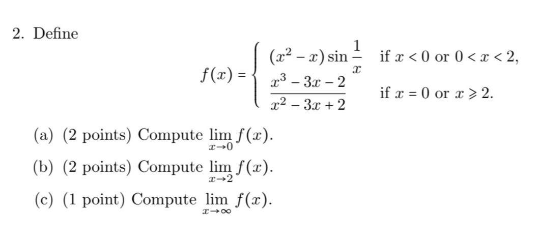 Solved 2. Define f(x)={(x2−x)sinx1x2−3x+2x3−3x−2 if x