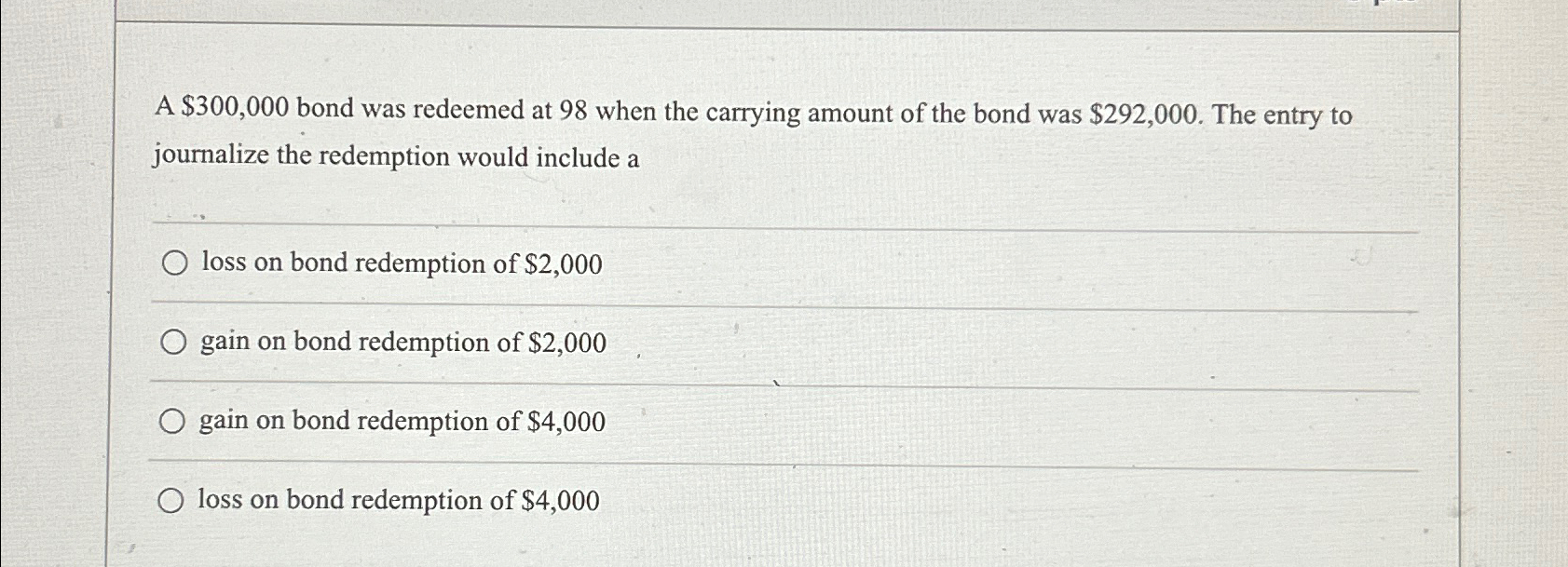 Solved A $300,000 ﻿bond was redeemed at 98 ﻿when the | Chegg.com