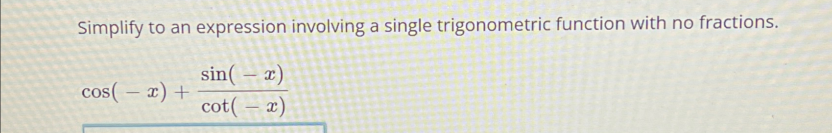 Solved Simplify to an expression involving a single | Chegg.com